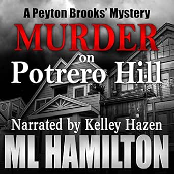 Amazon.com: Murder on Potrero Hill: A Peyton Brooks' Mystery, Book 1 (Audible Audio Edition ...