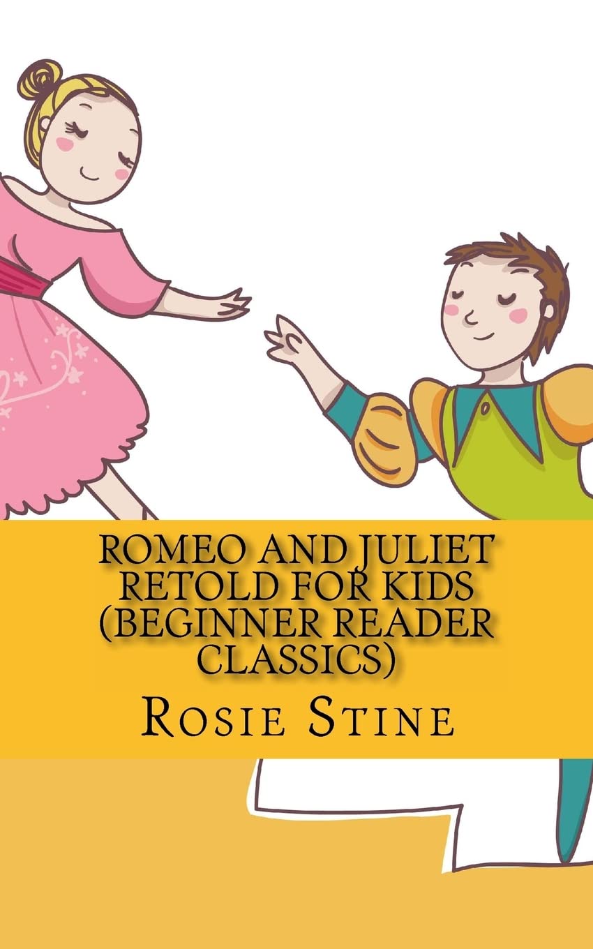Romeo and Juliet Retold For Kids (Beginner Reader Classics): Stine ...