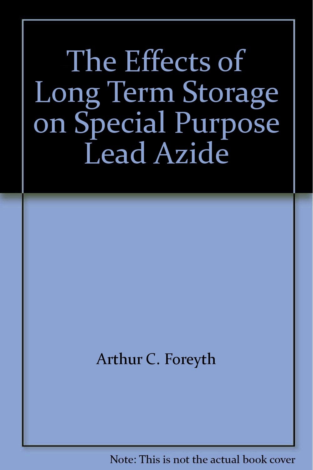 The Effects of Long Term Storage on Special Purpose Lead Azide: Arthur ...