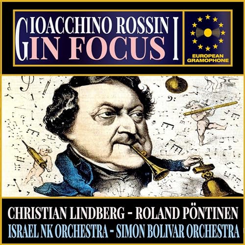 Play Rossini: In Focus by クリスチャン・リンドバーグ, Símon Bolívar Symphony ...