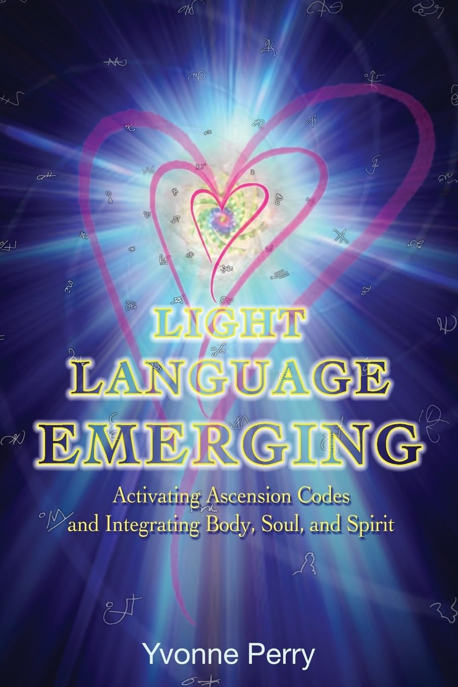 Light Language Emerging: Activating Ascension Codes and Integrating ...