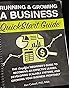 Running & Growing a Business QuickStart Guide: The Simplified Beginner ...