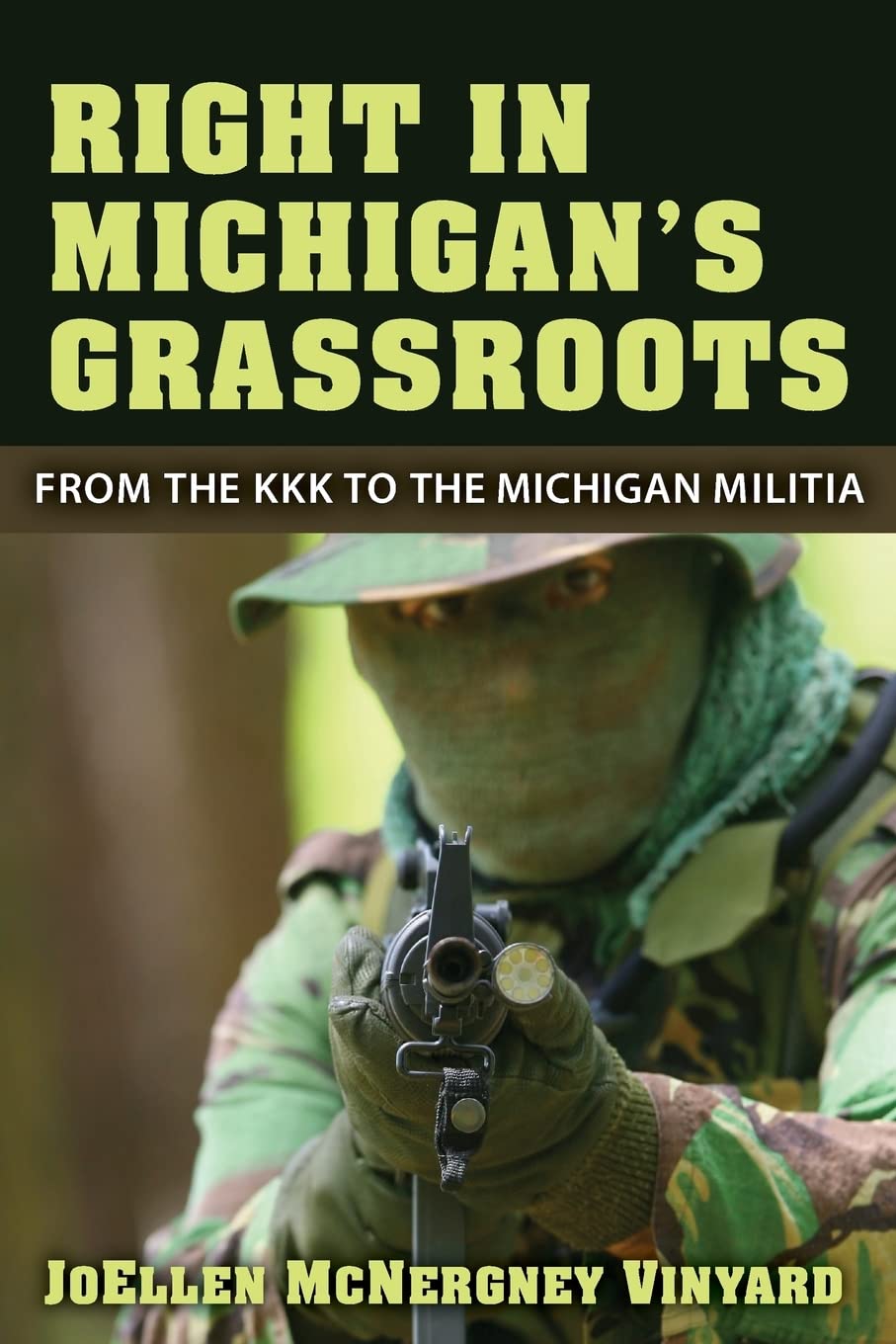 Right in Michigan's Grassroots: From the KKK to the Michigan Militia ...