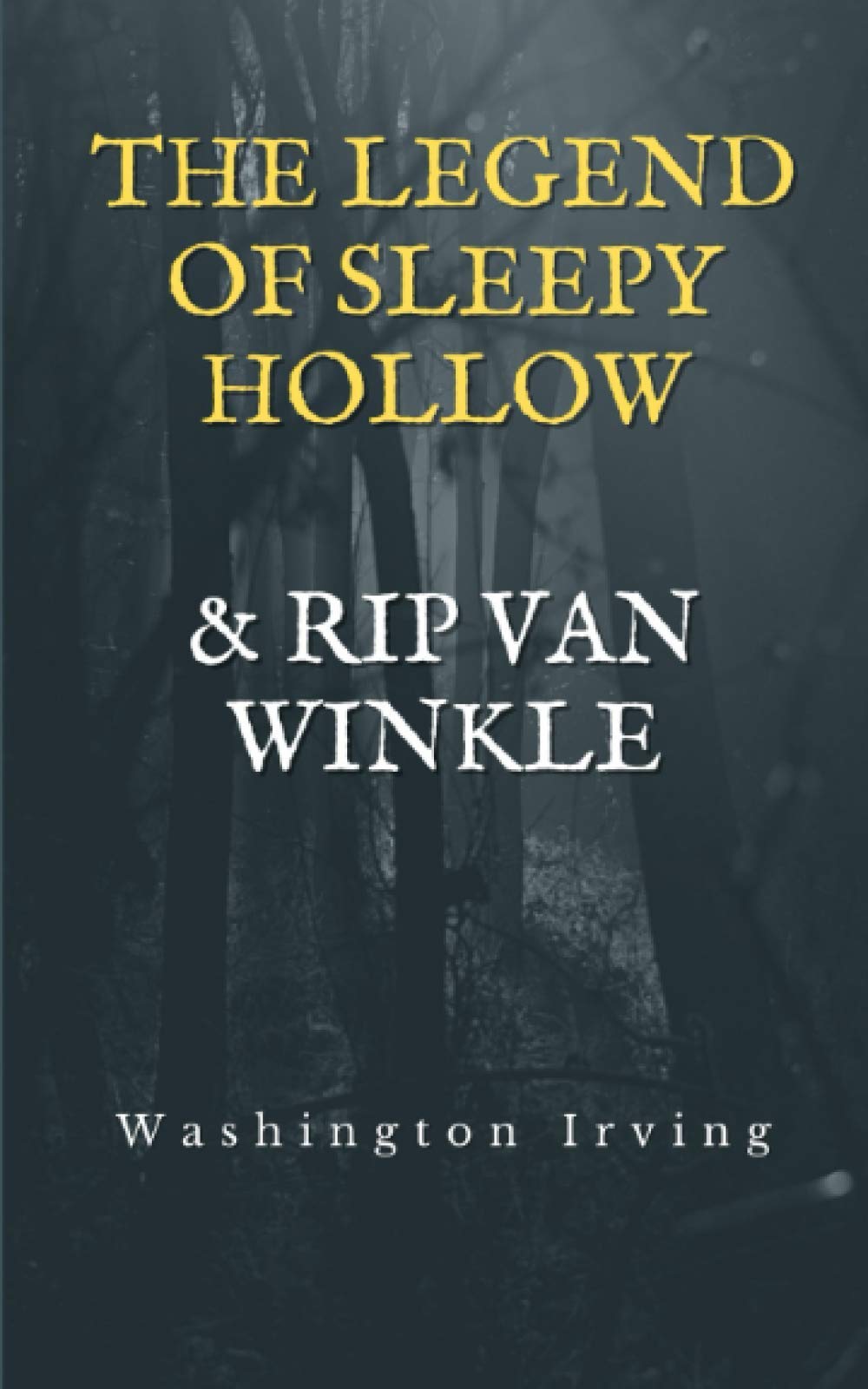The Legend of Sleepy Hollow & Rip Van Winkle: Washington Irving ...