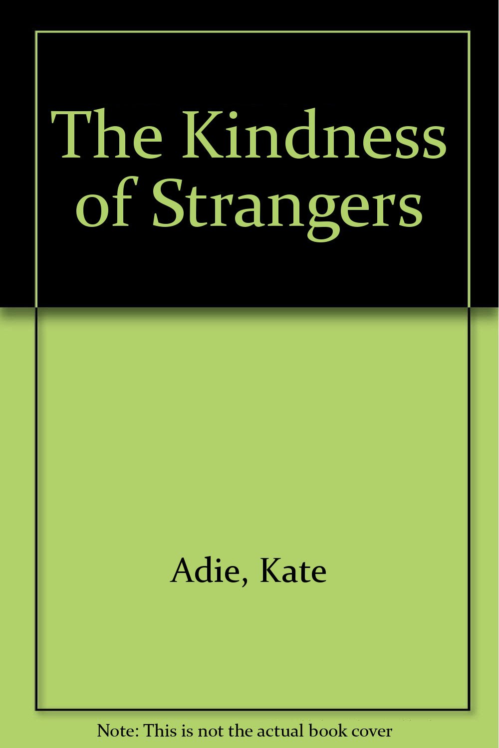 The Kindness of Strangers: Kate Adie: 9780750521215: Amazon.com: Books
