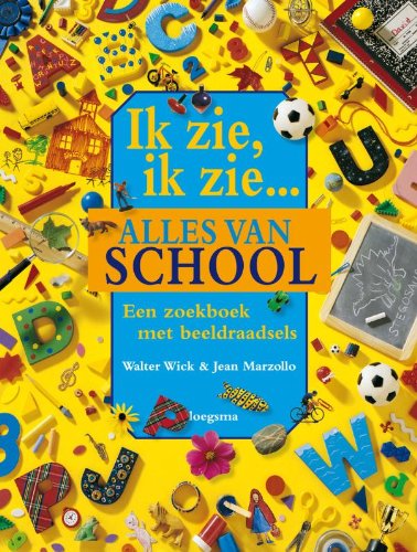 Amazon.co.jp: Ik zie, ik zie... alles van school : Marzollo, Jean, Wick ...