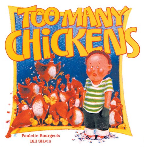 Too Many Chickens: Bourgeois, Paulette, Slavin, Bill: 9781550740677 ...