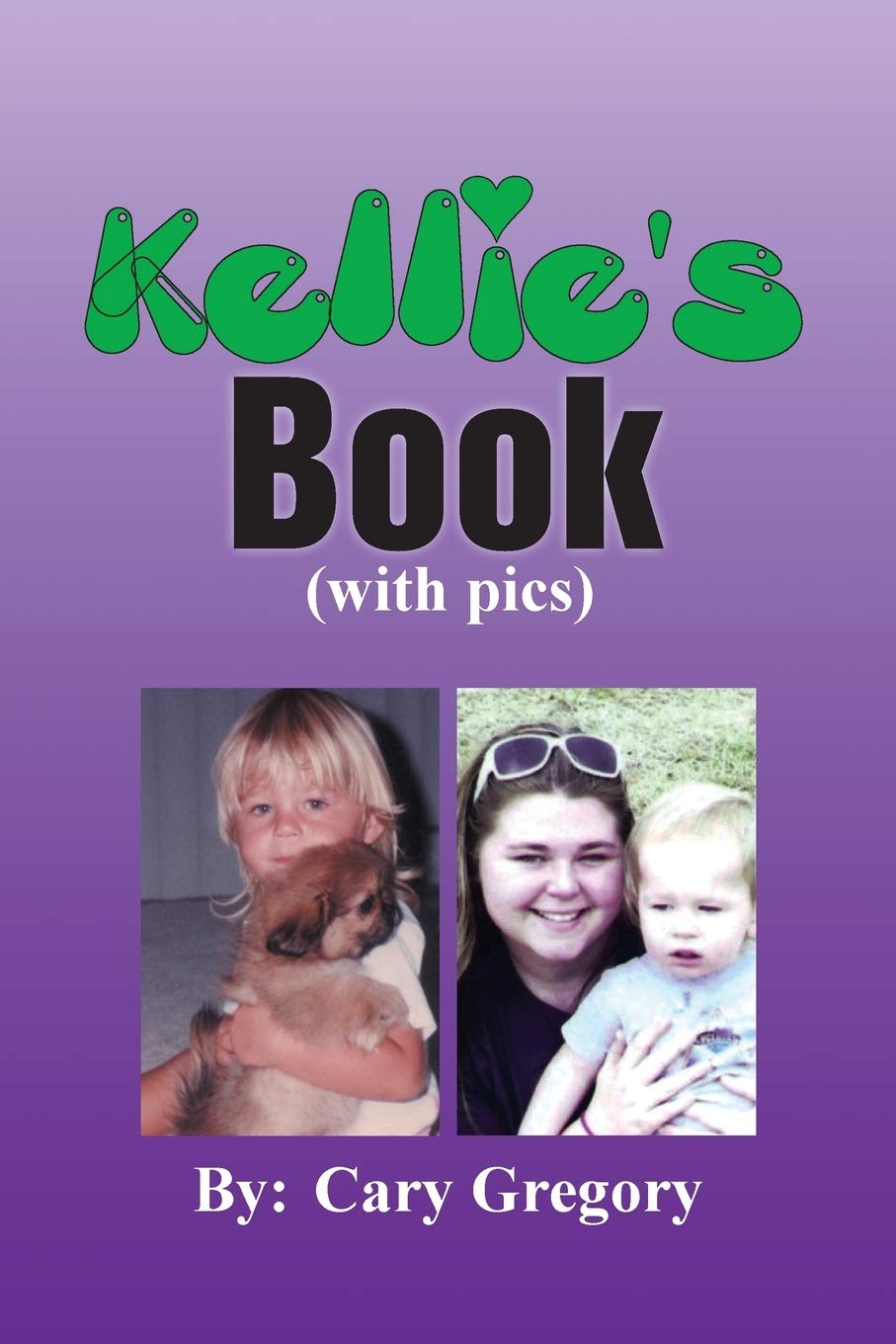 Kellie's Book: (with pics): Gregory, Cary: 9781493169917: Amazon.com: Books