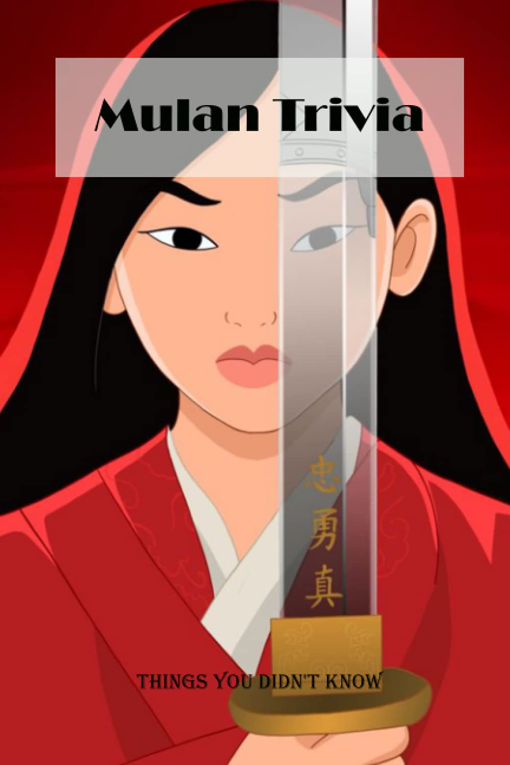 Buy Mulan Trivia: Things You Didn't Know: The Ultimate Mulan Trivia ...