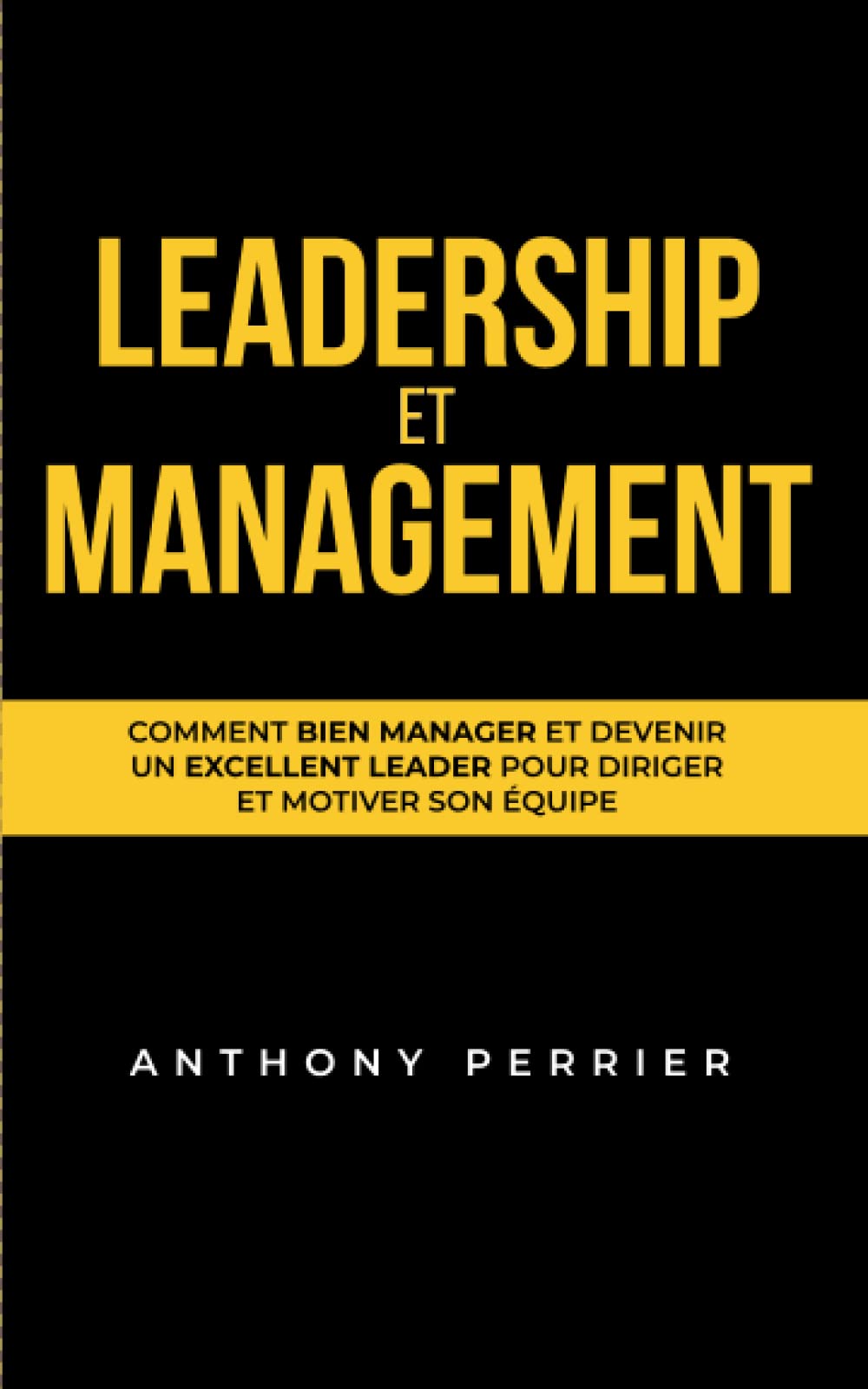 Amazon.fr - Leadership et Management: Comment bien manager et devenir ...