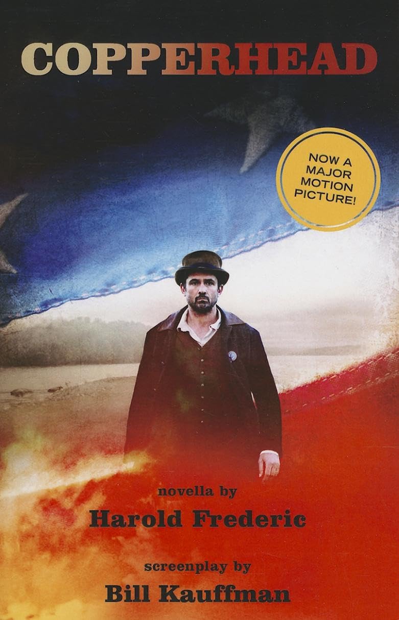 The Copperhead: Novella and Movie Screenplay: Kauffman, Bill, Frederic ...