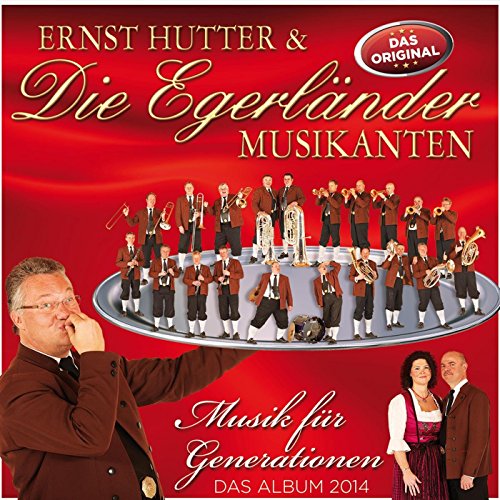 Musik für Generationen by Ernst Hutter & Die Egerländer Musikanten on ...