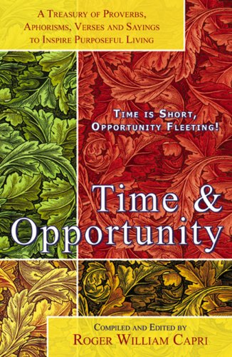 Time & Opportunity: Roger William Capri: 9780741441317: Amazon.com: Books