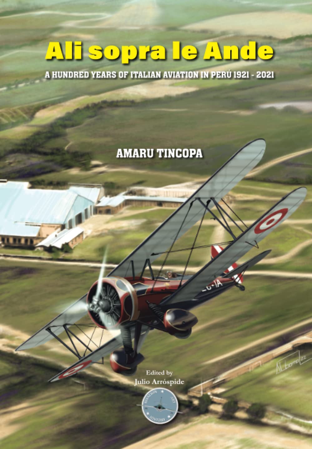 Ali sopra le Ande: A Hundred Years of Italian Aviation in Perú 1921 ...