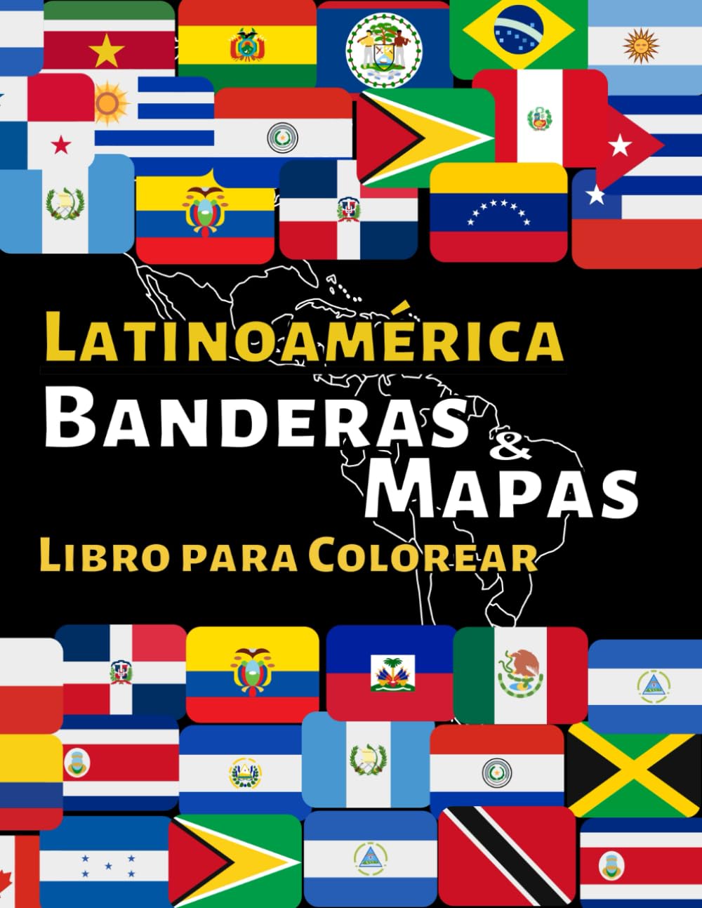 Banderas y Mapas de América Latina: Libro para colorear con más de 25 ...