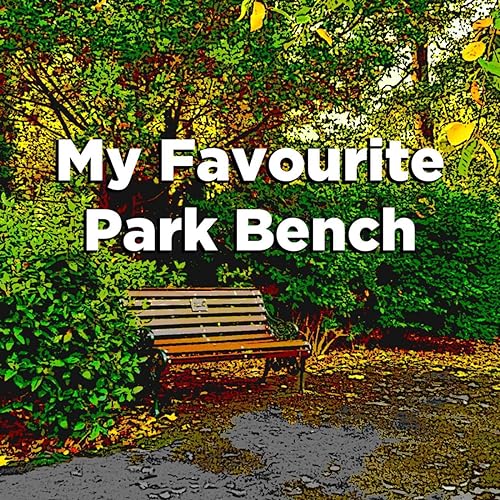 My Favourite Park Bench : My Favourite Park Bench: Amazon.in: Books
