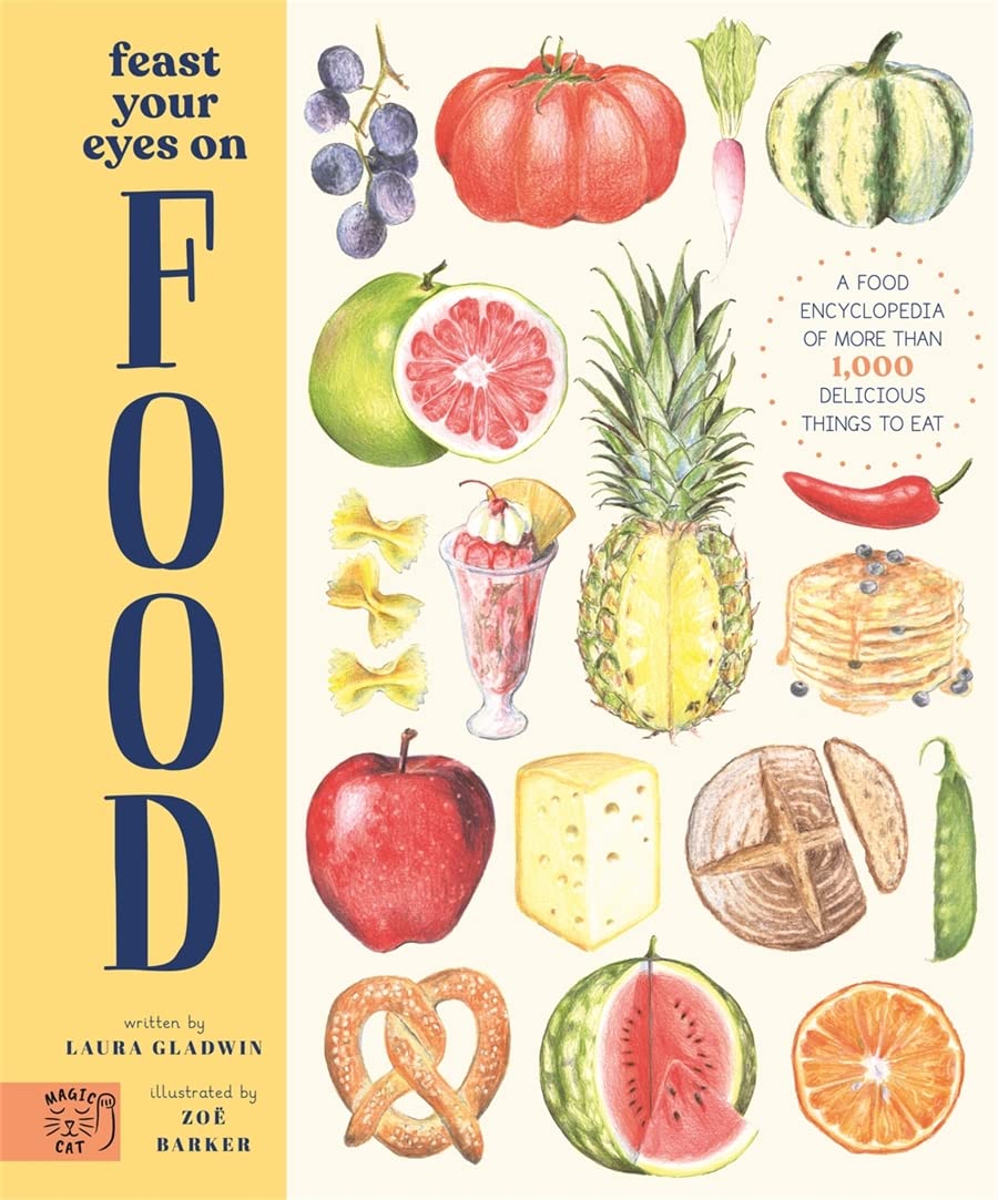 Feast Your Eyes on Food: A Food Encyclopedia of More Than 1,000 ...