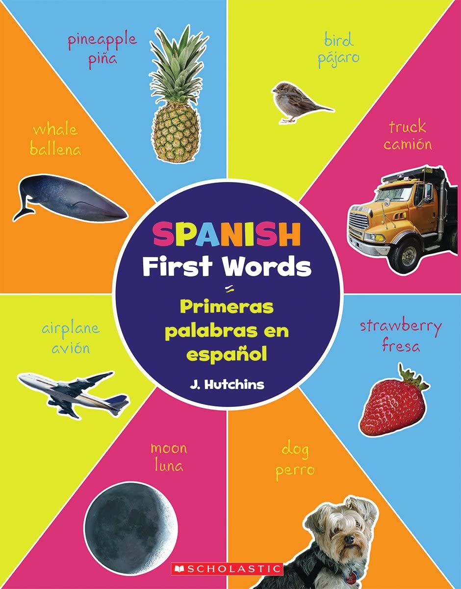 Spanish First Words / Primeras palabras en español (Scholastic ...