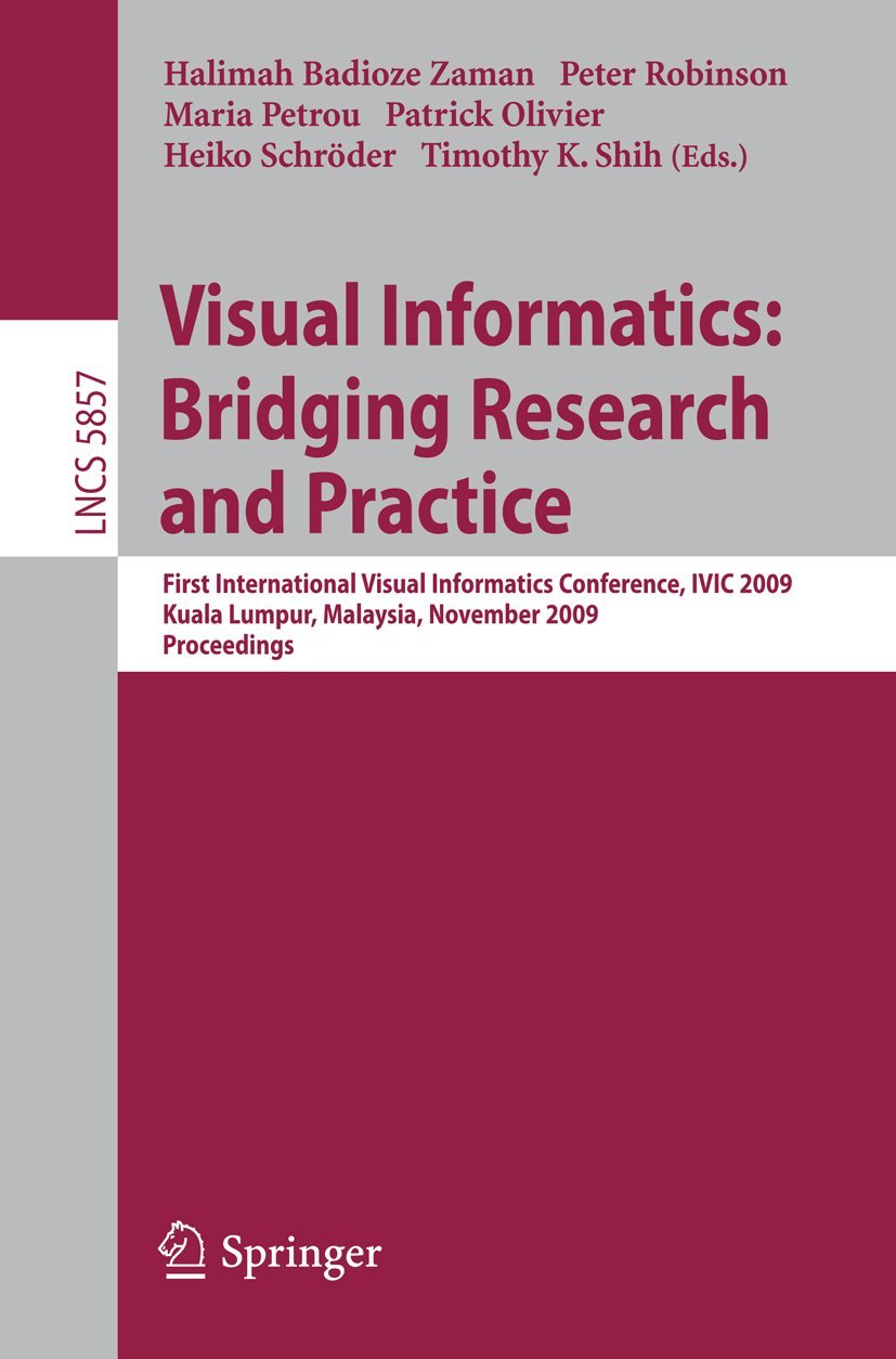 Visual Informatics: Bridging Research and Practice: First International ...