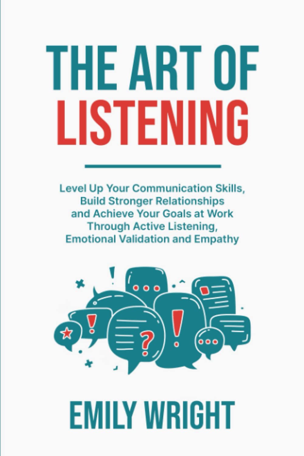 Buy THE ART OF LISTENING: Level Up Your Communication Skills, Build ...