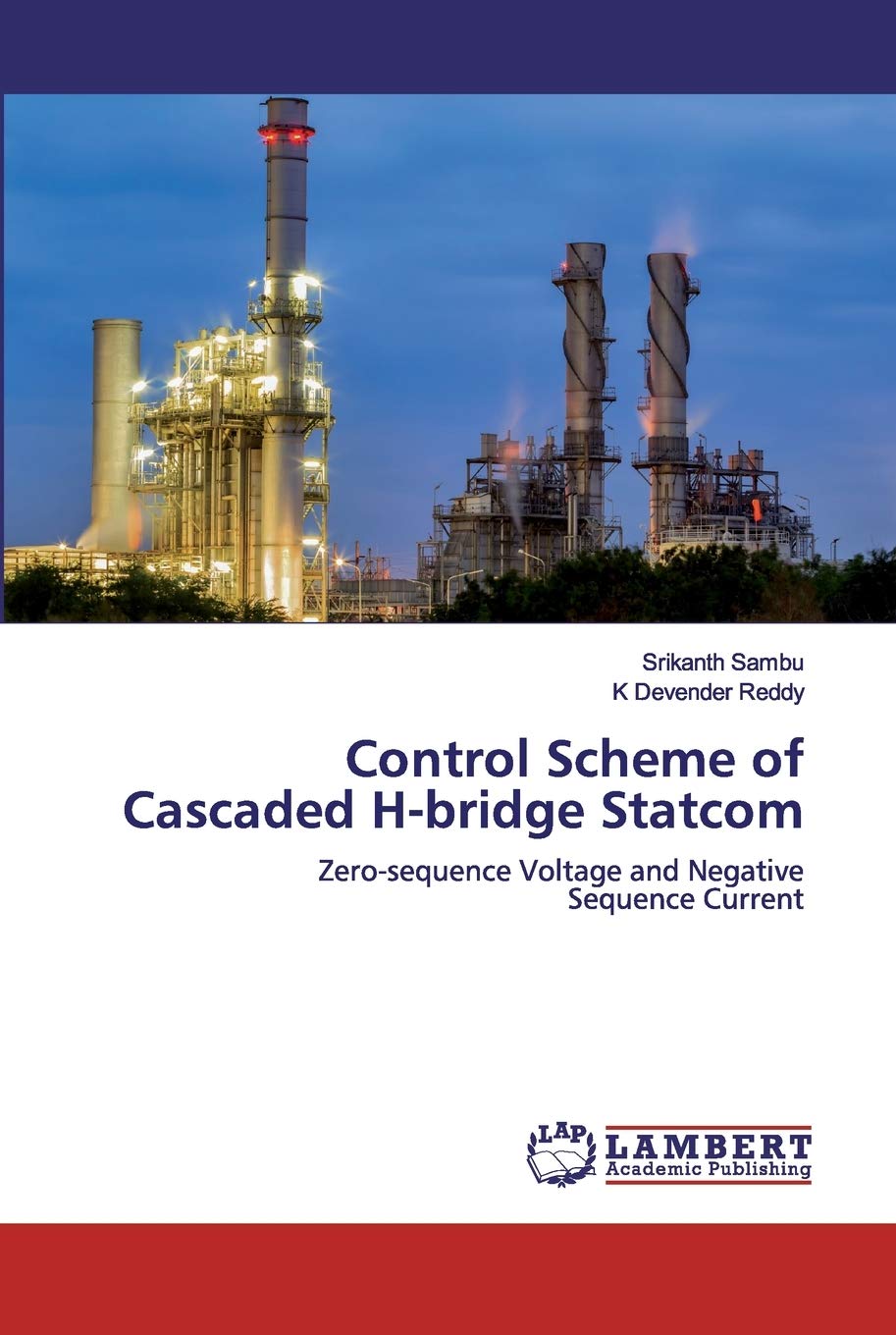 Control Scheme of Cascaded H-bridge Statcom: Zero-sequence Voltage and NegativeSequence Current ...
