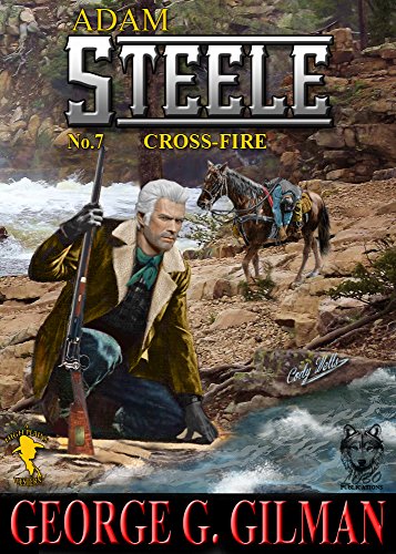 STEELE:CROSS-FIRE (Adam Steele Series Book 7) - Kindle edition by ...