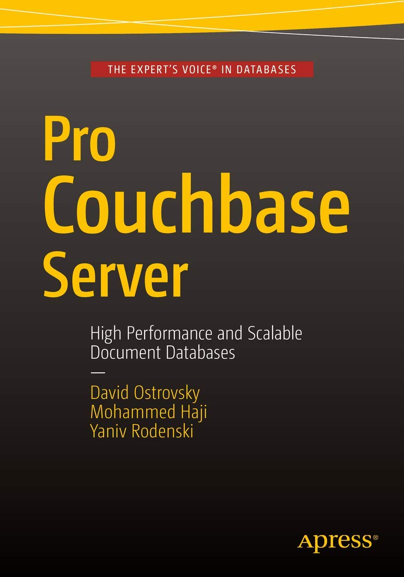 Pro Couchbase Server: Ostrovsky, David, Rodenski, Yaniv, Haji, Mohammed: 9781484211861: Amazon ...