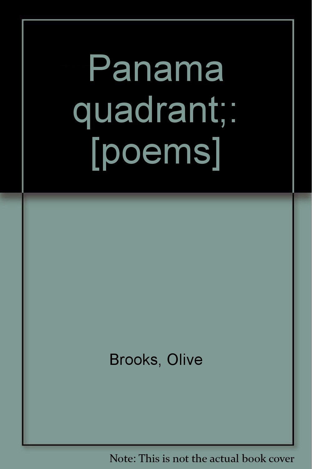 Panama quadrant;: [poems]: Brooks, Olive: Amazon.com: Books
