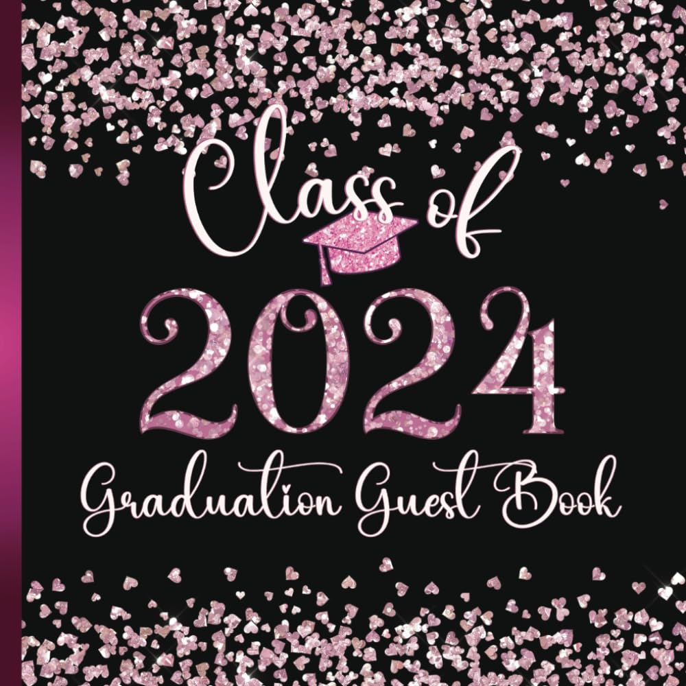 Class of 2024 Graduation Guest Book: Preserve Messages and Memories ...