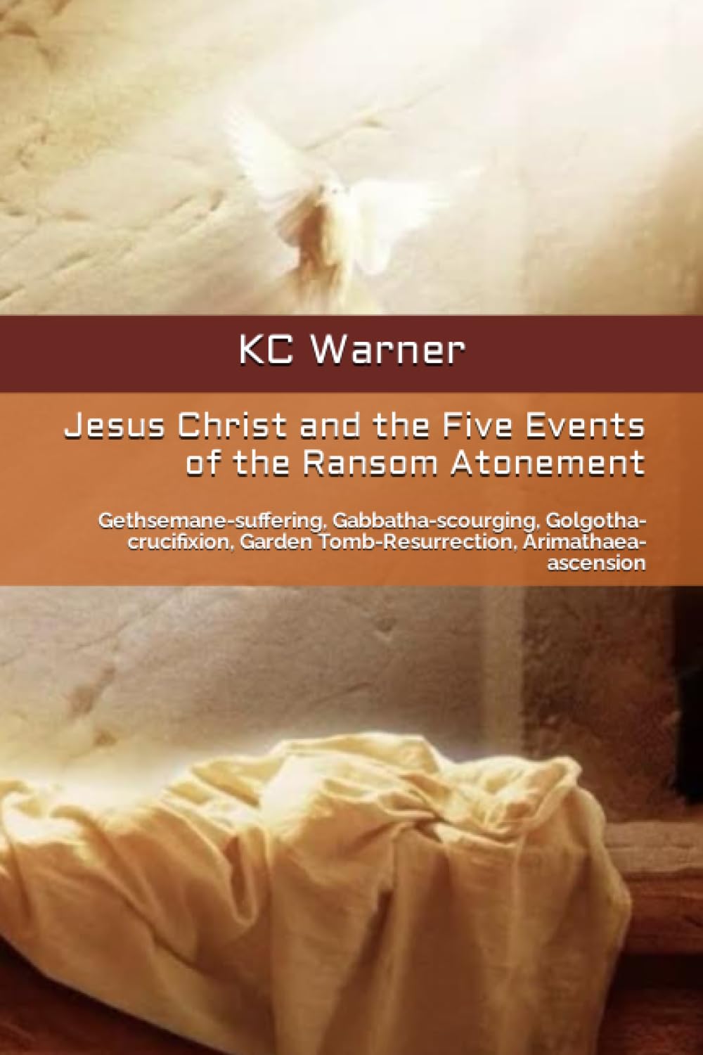 Jesus Christ and the Five Events of the Ransom Atonement: Garden of ...