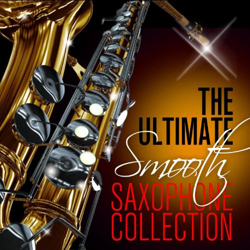 Play The Ultimate Smooth Sax Collection by The Smooth Sax Players on ...