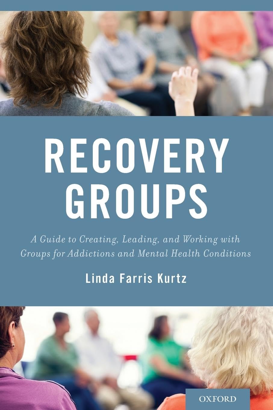Recovery Groups: A Guide to Creating, Leading, and Working With Groups ...