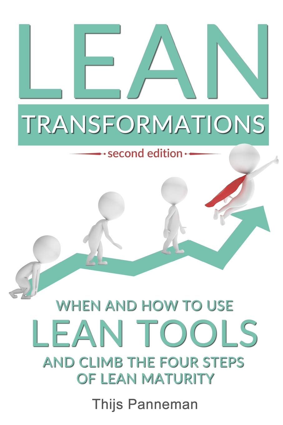 Buy Lean Transformations: When and how to use lean tools and climb the ...