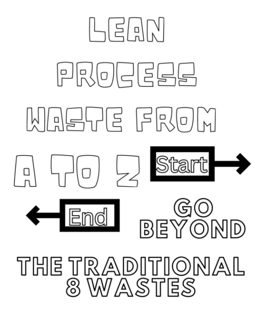 Amazon.com: Lean Process Waste from A to Z: Go Beyond the Traditional 8 ...