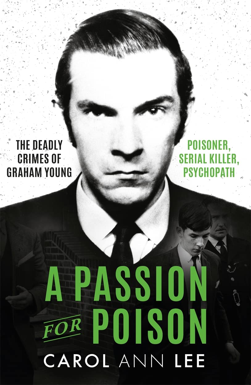 A Passion for Poison: A true crime story like no other, the ...