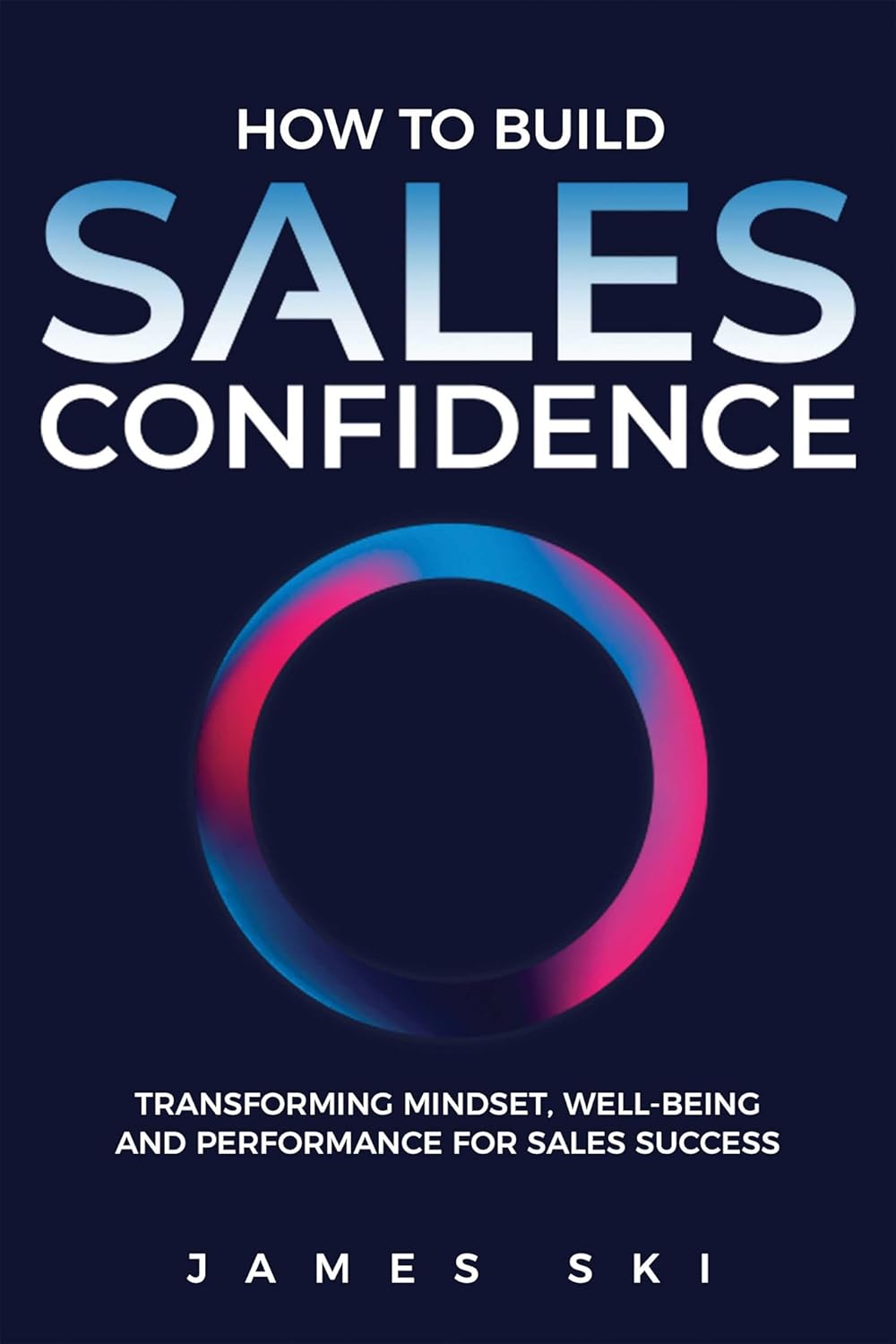 Amazon.com: How to Build Sales Confidence: Transforming Mindset, Well ...