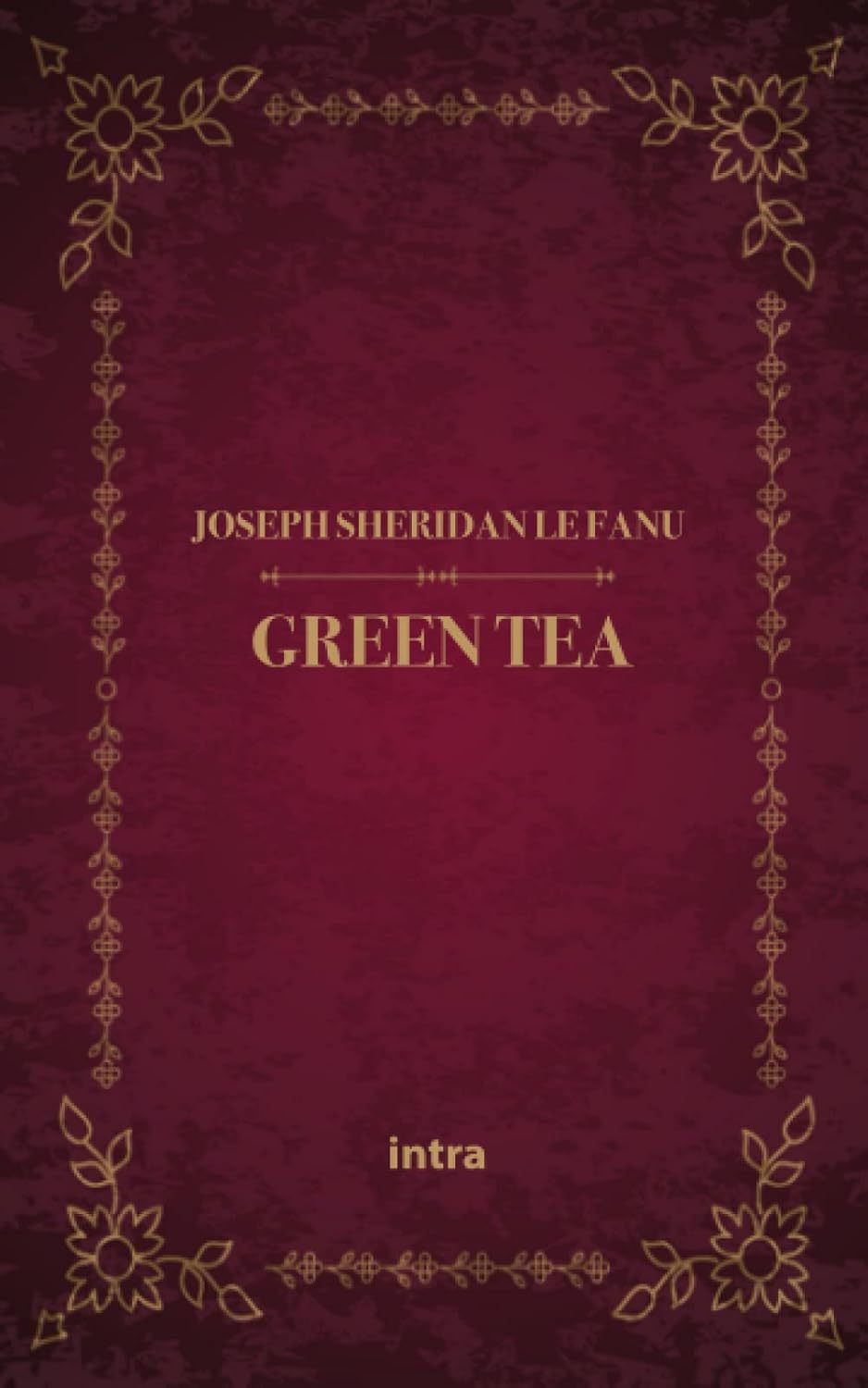 Amazon.com: Green Tea: 9791259914439: Le Fanu, Joseph Sheridan: Books