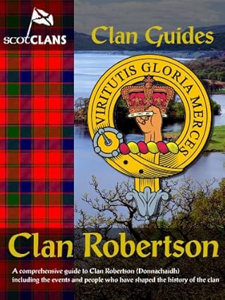 Amazon.com: Clan Robertson (Donnachaidh) - ScotClans Clan Guides eBook ...