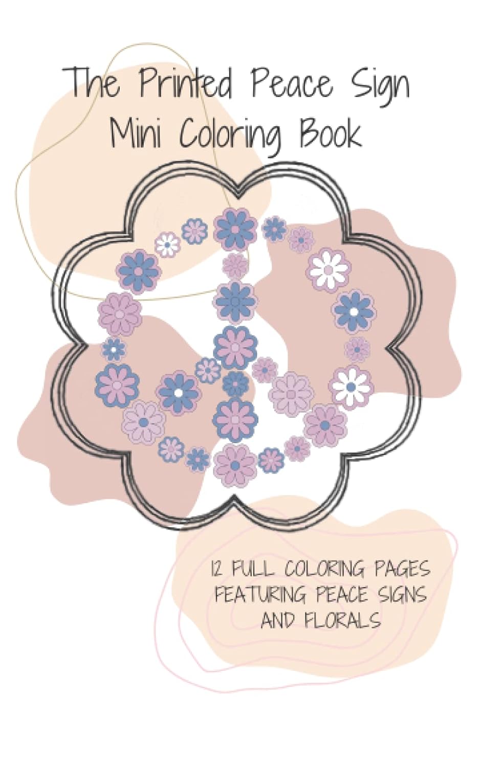 The Printed Peace Sign Mini Coloring Book: Peace Sign, The Printed ...