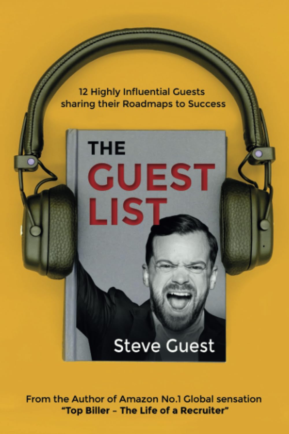 The Guestlist with Steve Guest: 12 Highly Influential Guests sharing ...