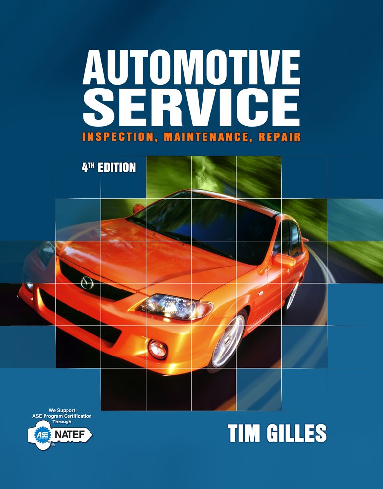 Automotive Service: Inspection, Maintenance, Repair: Gilles, Tim: 9781111128616: Amazon.com: Books