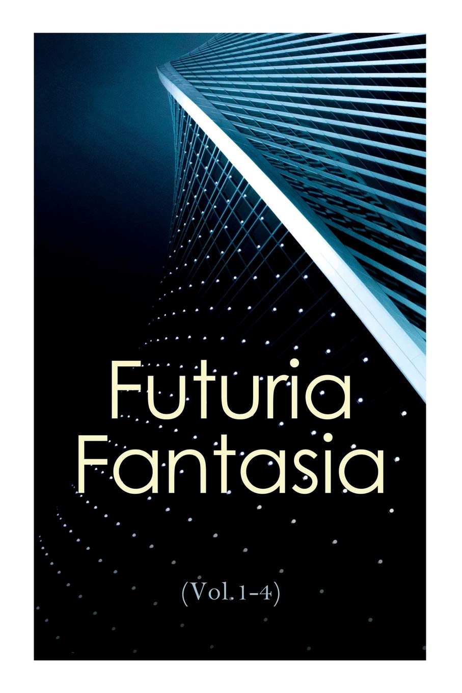 Futuria Fantasia (Vol.1-4): Complete Illustrated Four Volume Edition ...