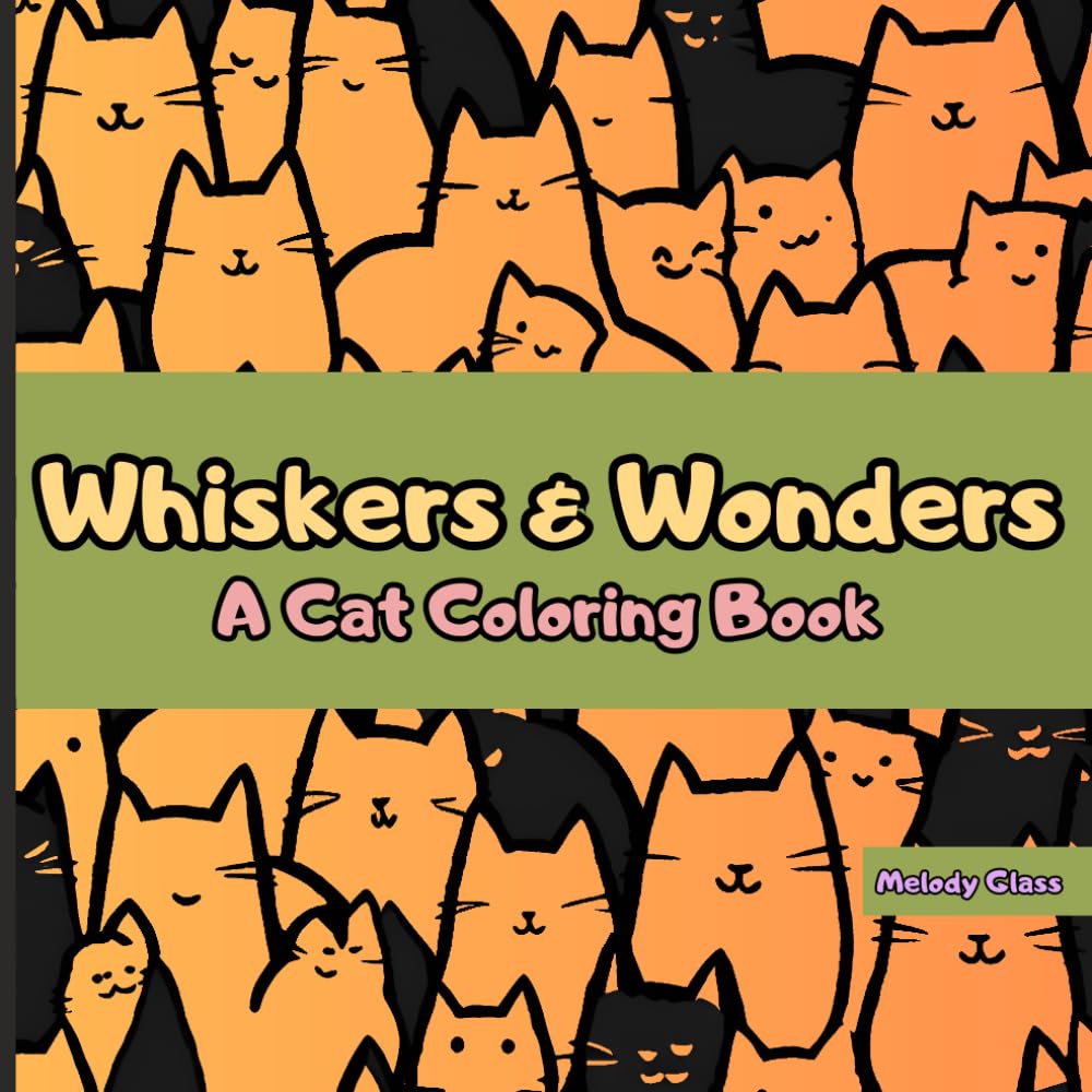 Amazon.com: Whiskers & Wonders - A Cat Coloring Book: 50 Whimsical Cat ...