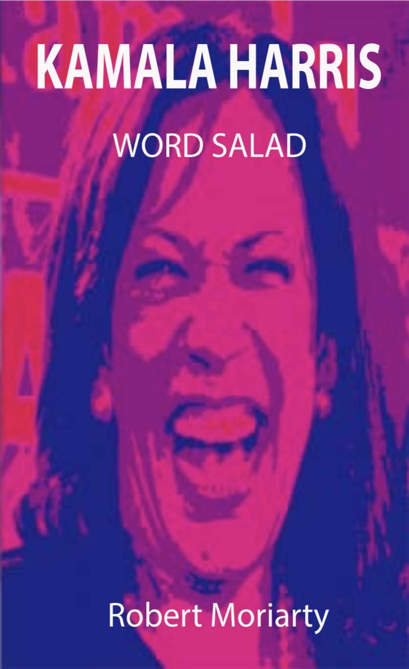 Amazon.com: Kamala Harris Word Salad eBook : Moriarty, Robert, Bolin ...