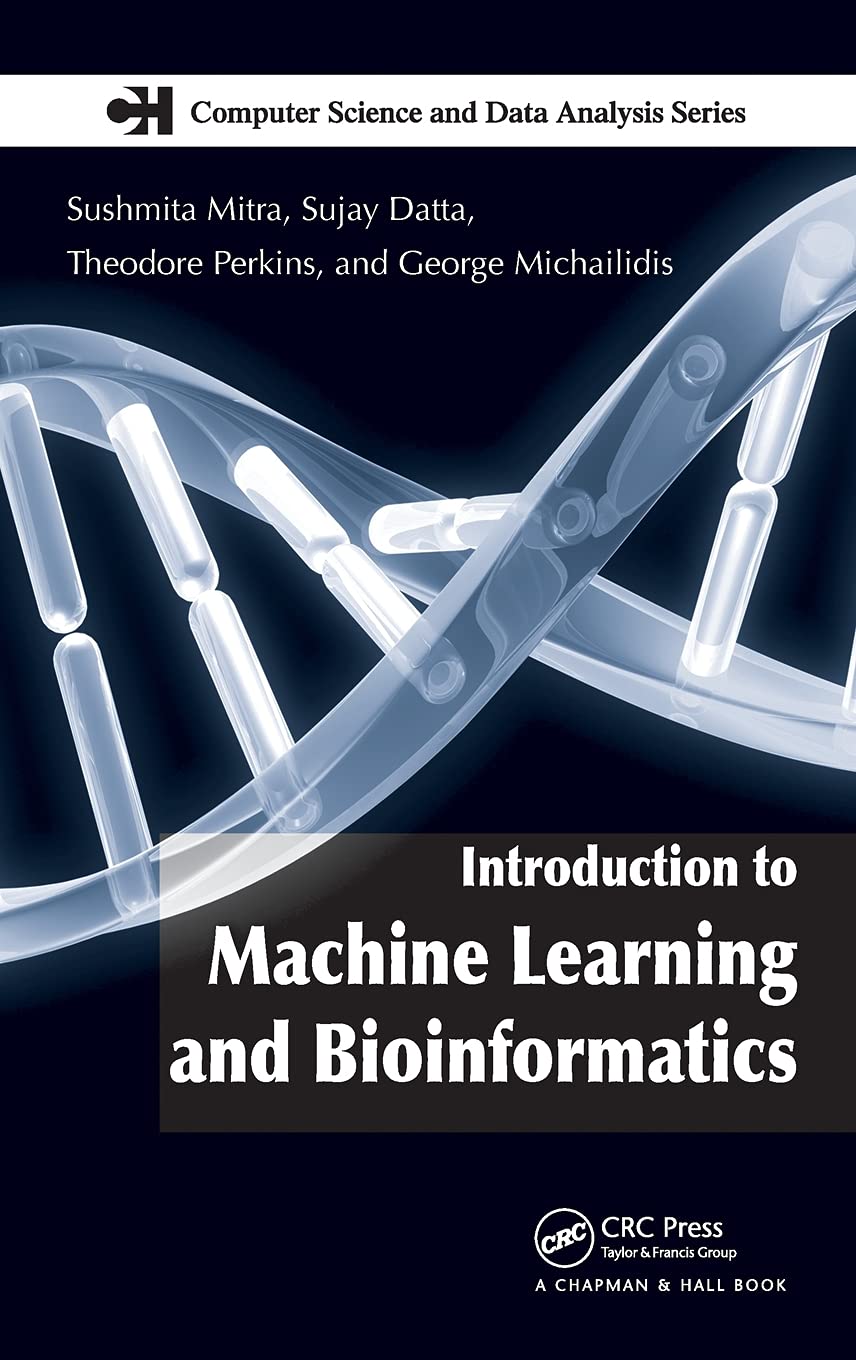 Introduction to Machine Learning and Bioinformatics (Chapman & Hall/ CRC Computer Science & Data ...