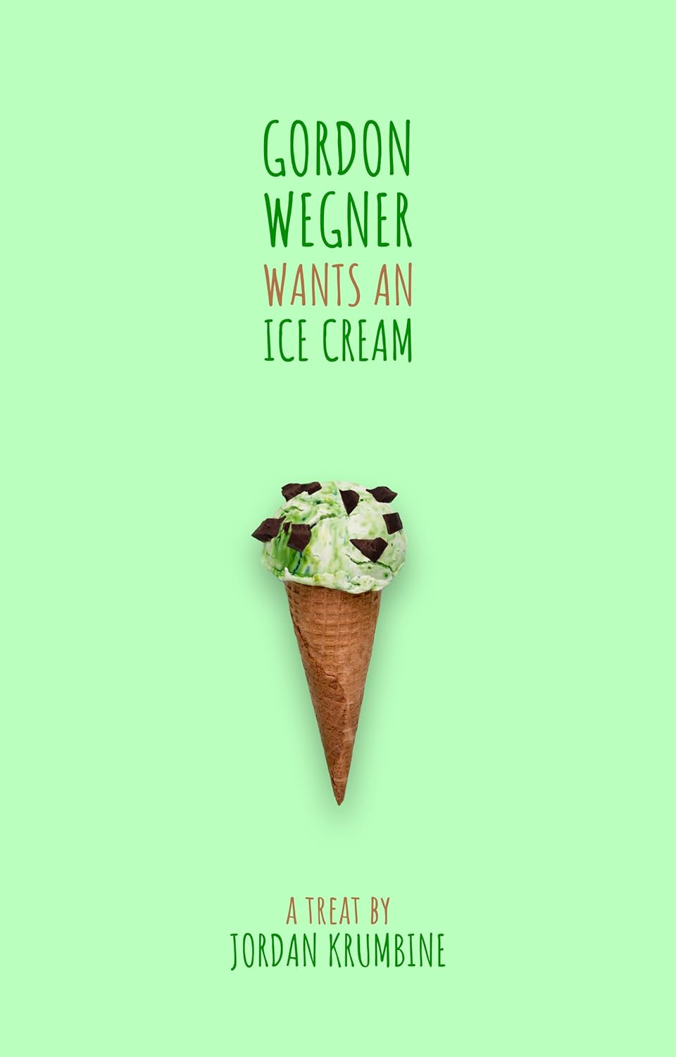 Gordon Wegner Wants An Ice Cream - Kindle edition by Krumbine, Jordan ...