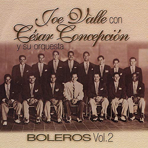 Amazon.com: Boleros, Vol. 2 : Joe Valle & Cesar Concepcion: Digital Music
