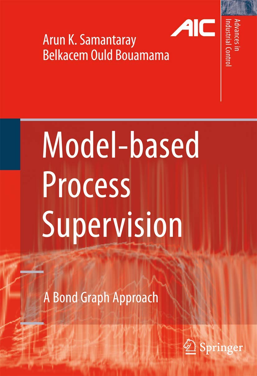 Model-based Process Supervision: A Bond Graph Approach (Advances in ...