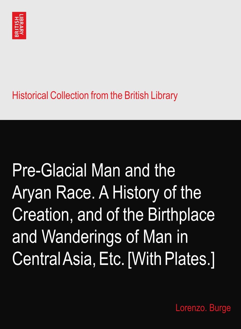 Buy Pre-Glacial Man and the Aryan Race. A History of the Creation, and ...
