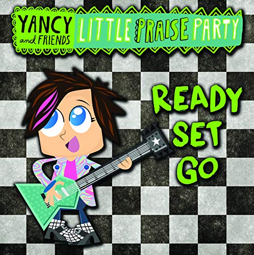 Play Ready Set Go by Yancy & Little Praise Party on Amazon Music Unlimited